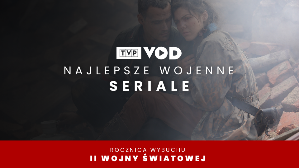 Różne oblicza II wojny światowej. Najlepsze seriale wojenne w TVP VOD